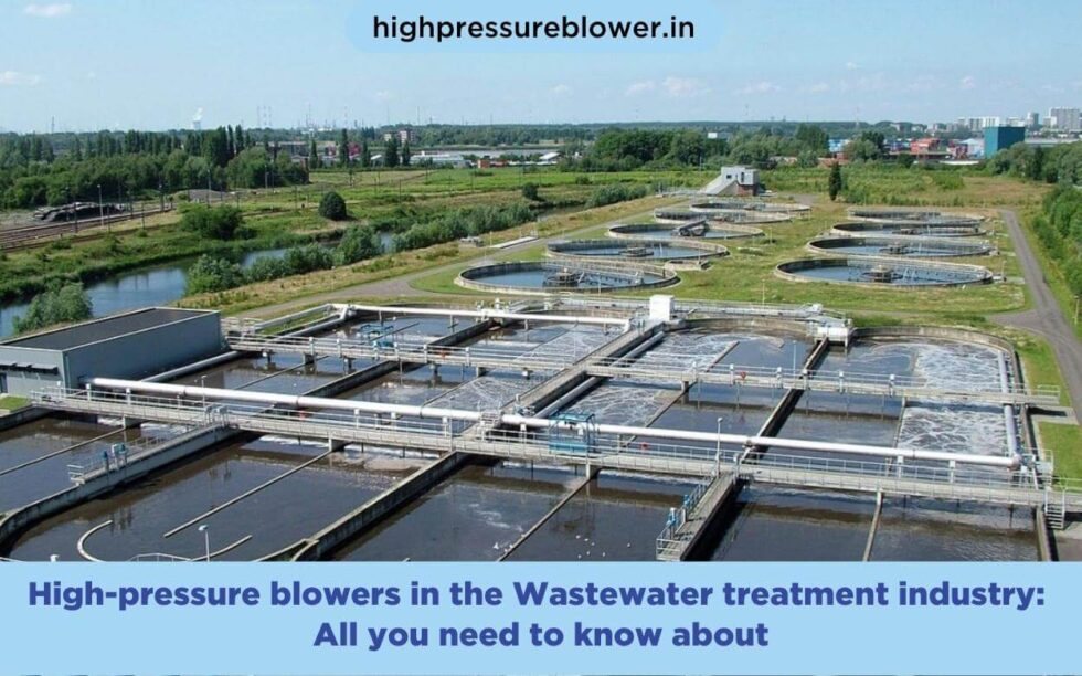 High-pressure blowers in the Wastewater treatment industry: All you ...