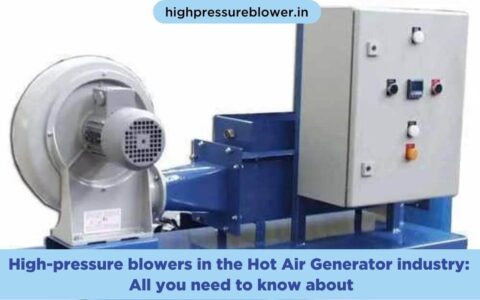 High-pressure blowers in the HOT AIR GENERATOR industry: All you need ...