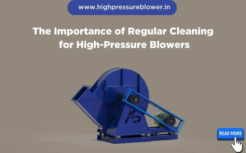 The Importance of Regular Cleaning for High-Pressure Blowers ...